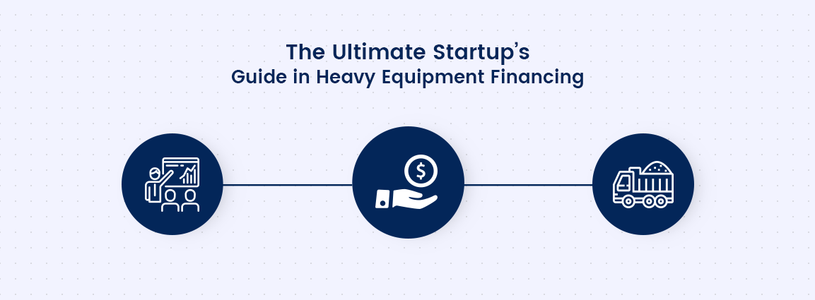 Ultimate Guide to Heavy Construction Equipment Financing Ultimate Guide to Heavy Construction Equipment Financing